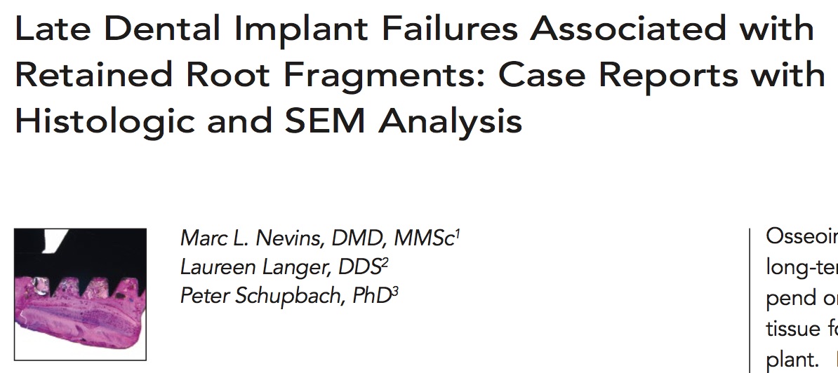 Late implant failures with retained root fragments case reports—Nevins ...